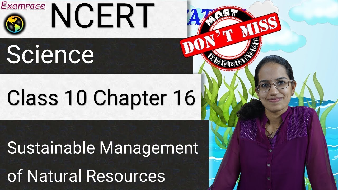 NCERT Class 10 Science Chapter 16: Sustainable Management of Natural ...