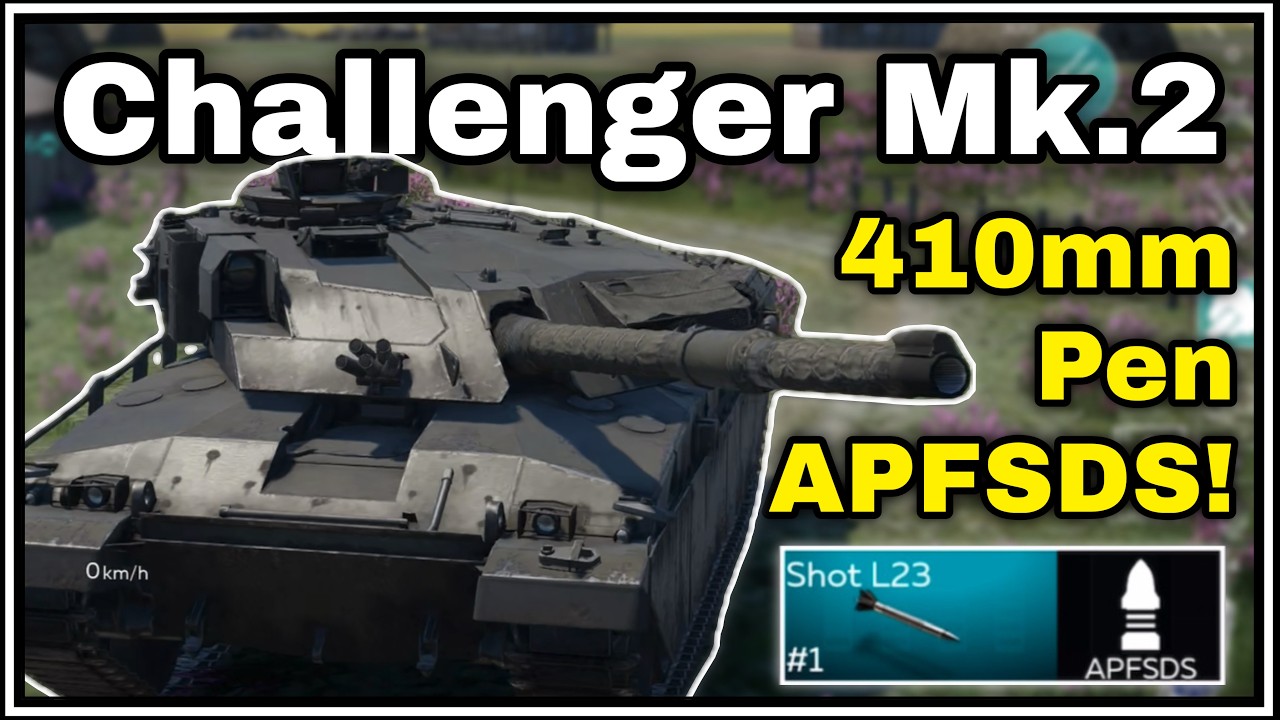 Challenger Mk.2: 410mm Penetration APFSDS and Strong armor | War ...