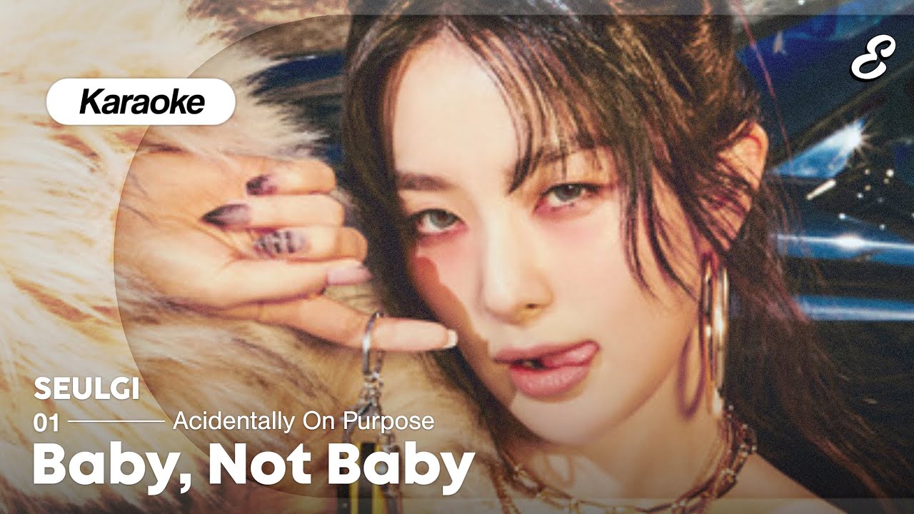 SEULGI 'BABY, NOT BABY' KARAOKE (Romanized Lyrics) - YouTube