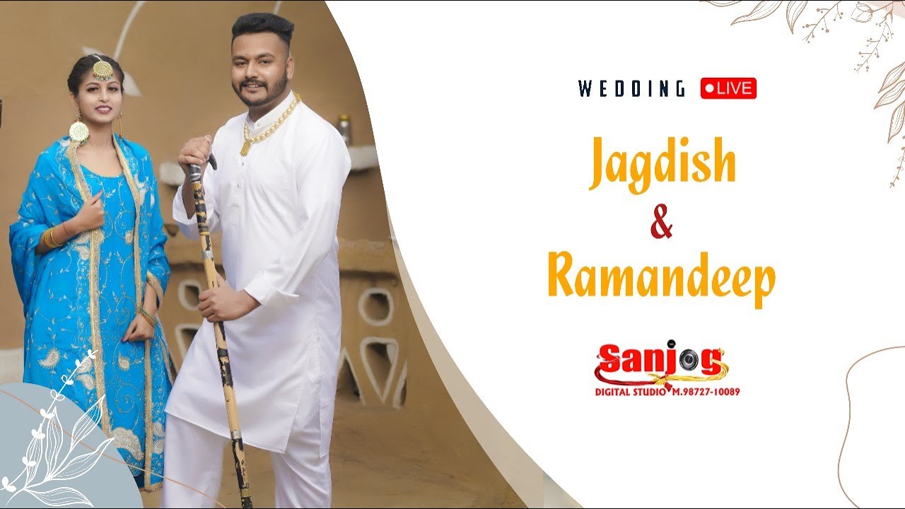 Jagdish Weds Ramandeep # Nanke & Nanki Shak # Live By Sanjog Studio ...