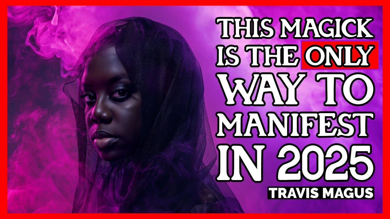 The ONLY way to Manifest in 2025 - ELEMENTAL MAGICK | Travis Magus ...