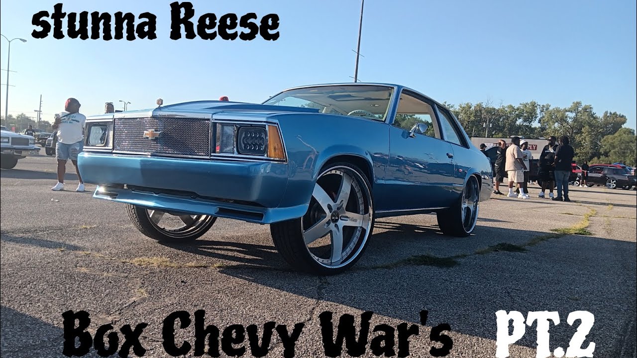 Stunna Reese box Chevy War's part 2 - YouTube