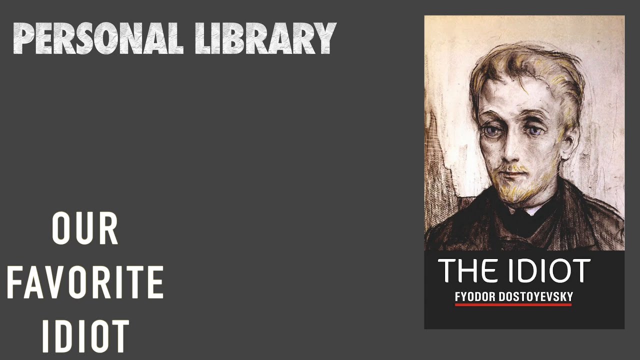 10 Reasons to Read Dostoevsky's 'The Idiot" - YouTube