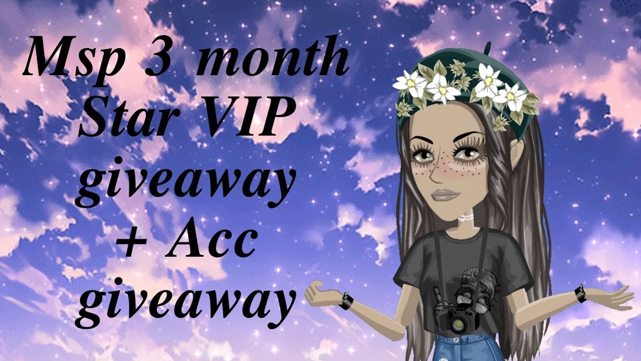 MSP Free Star 3 Month Vip Giveaway! + Acc Giveaway (CLOSED) - YouTube