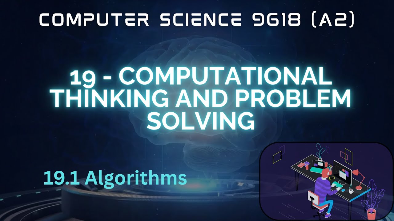 19.1 - Algorithms - COMPUTATIONAL THINKING AND PROBLEM-SOLVING - Computer Science 9618 (A2 Level ...