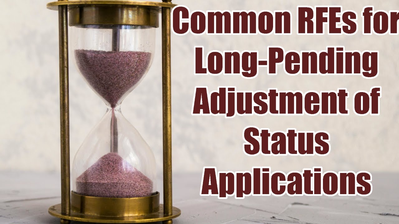 Common RFEs for Long-Pending Adjustment of Status Applications - YouTube