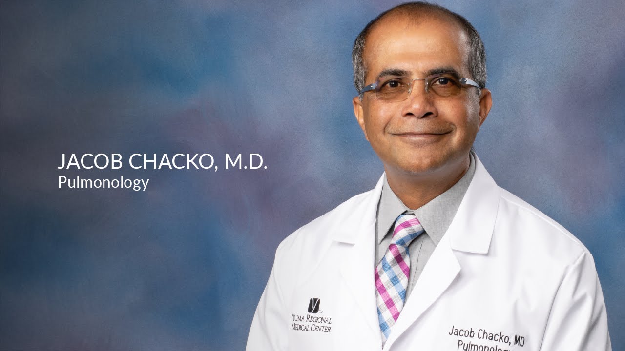 Meet Dr. Jacob Chacko, Pulmonologist at Yuma Regional Medical Center ...