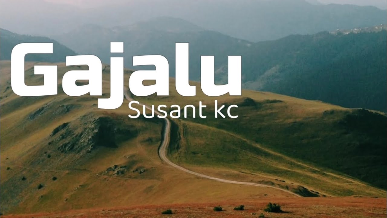 Gajalu-Susant kc // lyrics of Gajalu // sushant kc@SushantKC - YouTube