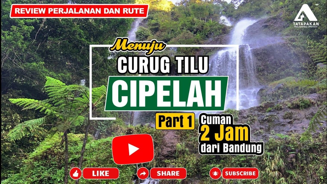 Curug Tilu Cipelah PART 1 | Curug yang lagi Viral | Review perjalanan ...
