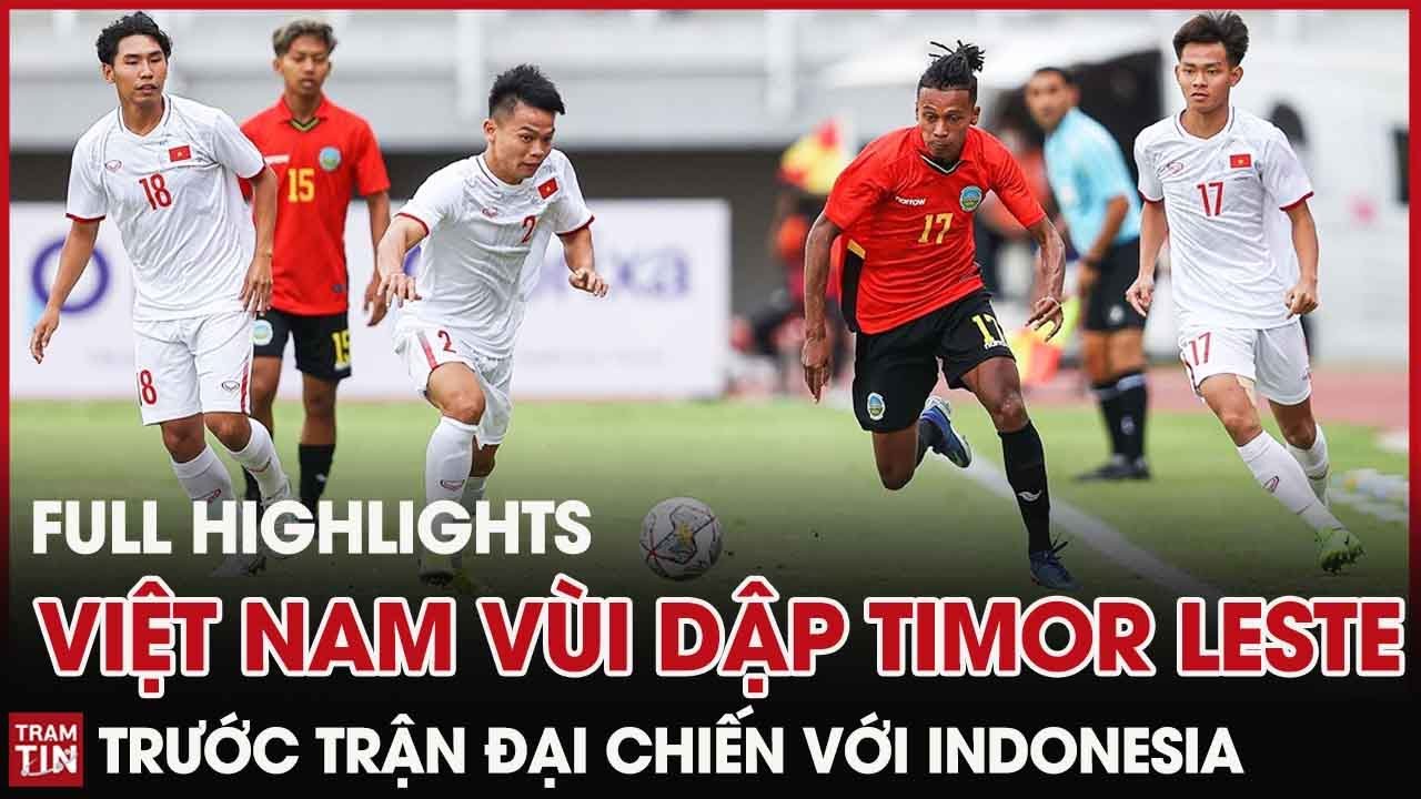HIGHLIGHTS U20 VIỆT NAM VÙI DẬP U20 TIMOR LESTE TUYÊN CHIẾN U20 ...