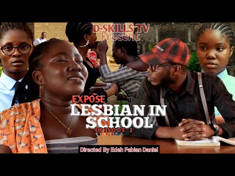 Lesbian in School) Episode 2. Lastest Nollywood movie as Directed By Edeh Fabian Daniel
