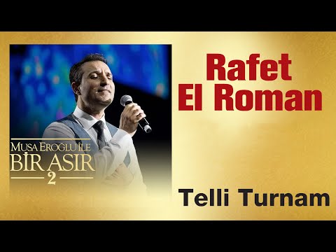 Rafet El Roman - Telli Turnam