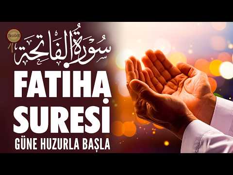 Fatiha Suresi Dinle | Güne Bu Huzurla Başlayın