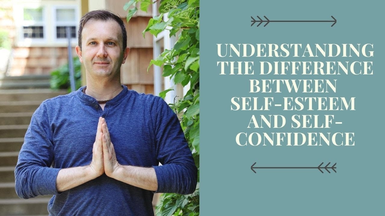 Understanding The Difference Between Self Esteem And Self Confidence understanding-the-difference-between-self-esteem-and-self-confidence