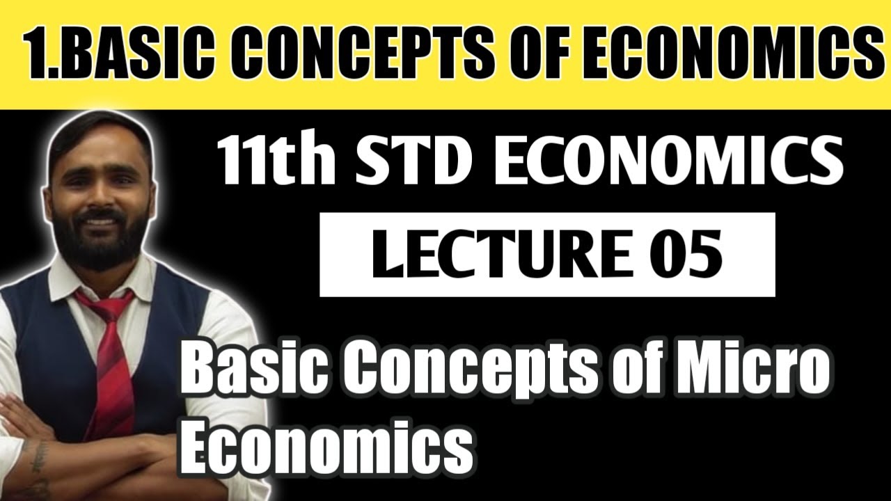 11th ECONOMICS | BASIC CONCEPTS OF ECONOMICS | Basic Concepts of Micro ...