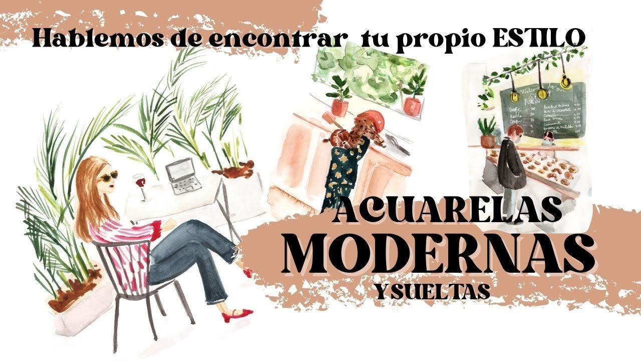ACUARELAS MODERNAS Y SUELTAS hablemos de Encontrar tu Propio Estilo ...