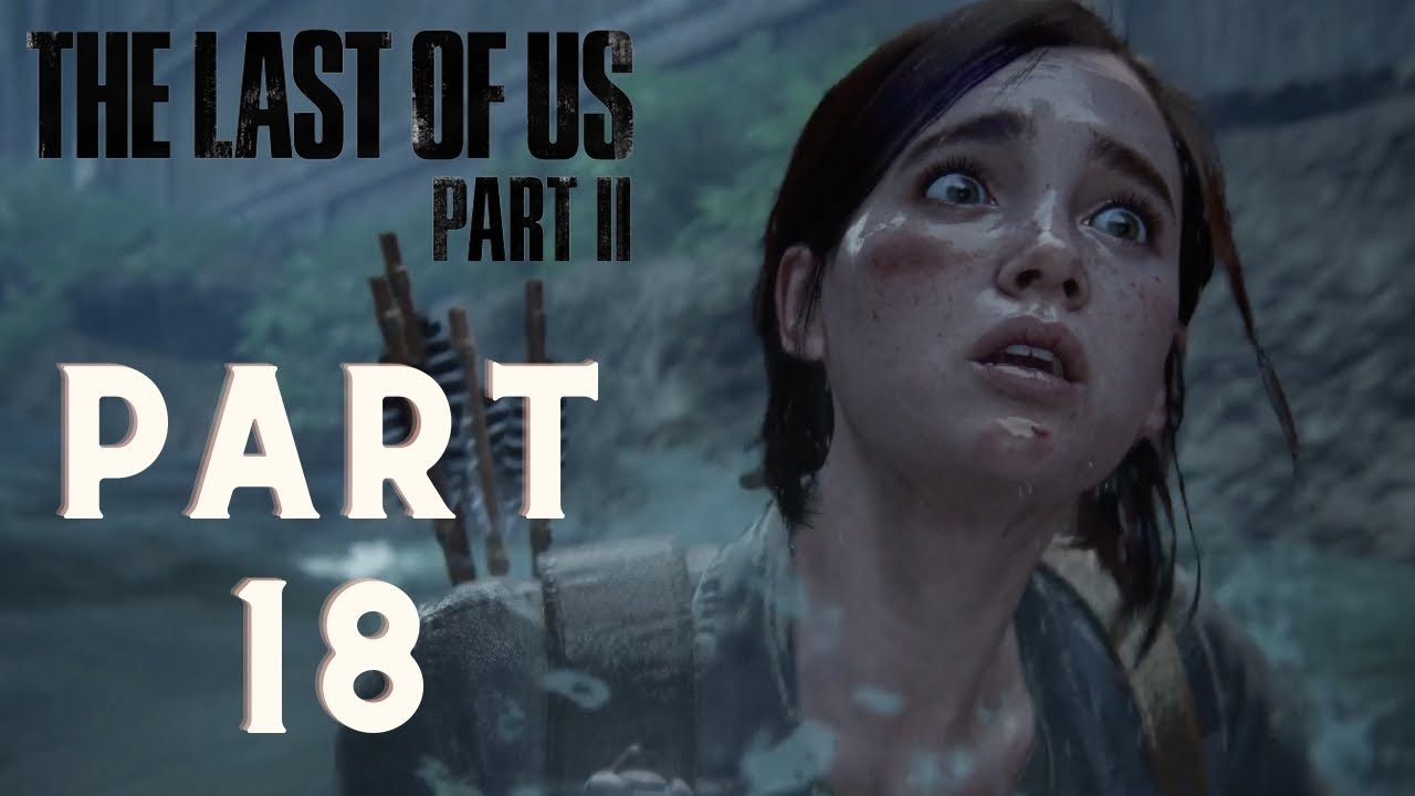The Last Of Us 2 Gameplay Walkthrough Part 18 Hospital Bound Ps5