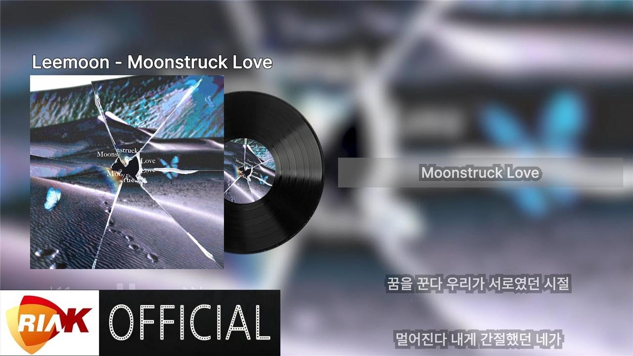 [MV] Leemoon - Moonstruck Love - YouTube Music