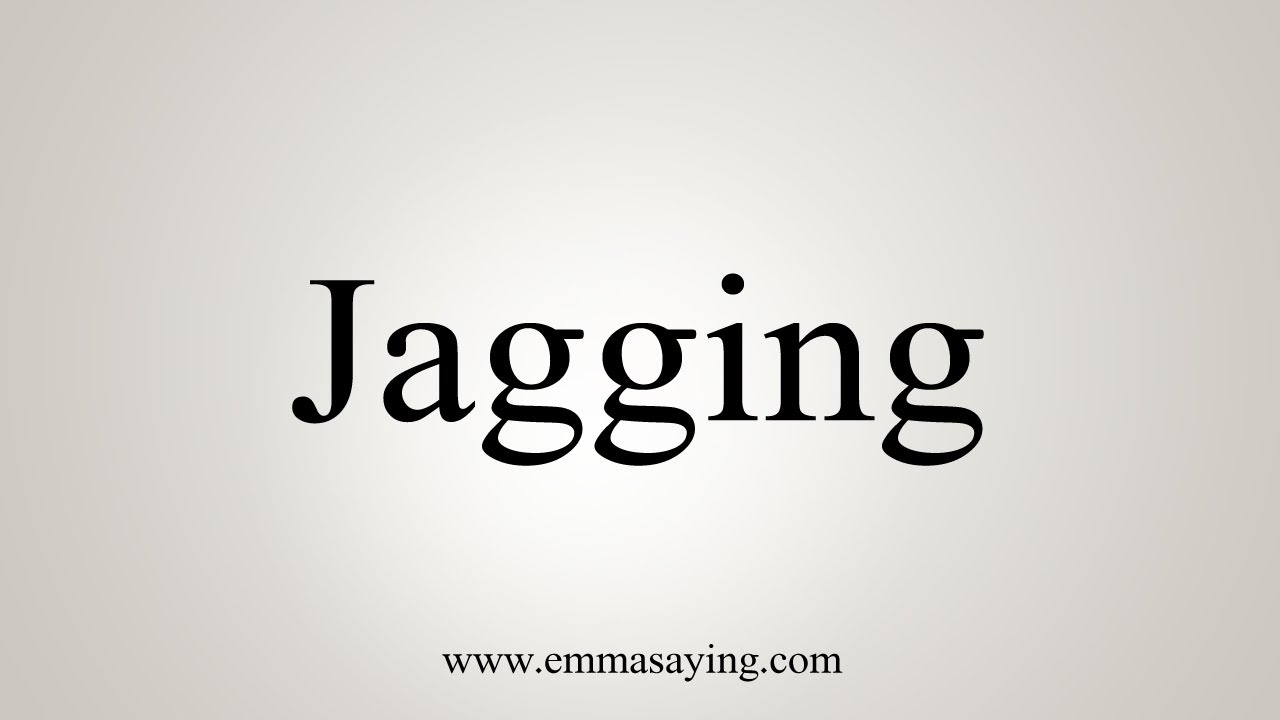 How To Say Jagging - YouTube