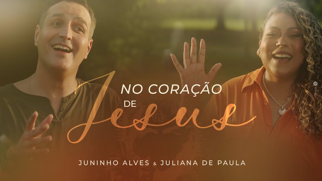 No Coração de Jesus - Juninho Alves & Juliana de Paula (Clipe Oficial ...