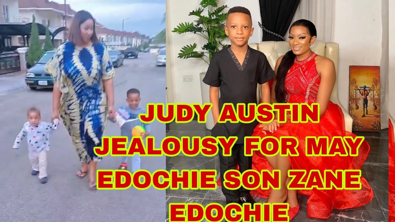 THE JEALOUSY OF JUDY AUSTIN FOR MAY EDOCHIE SON ZANE EDOCHIE - YouTube