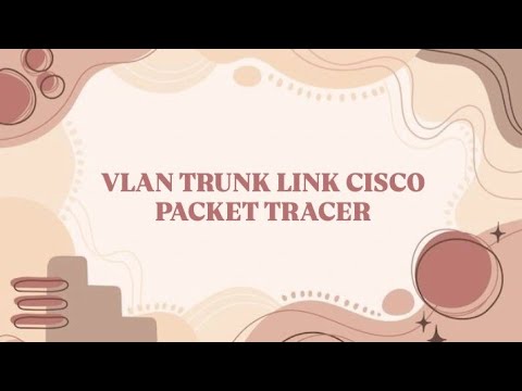 VLAN TRUNK LINK CISCO PACKET TRACER(AYLA AZURA) - YouTube