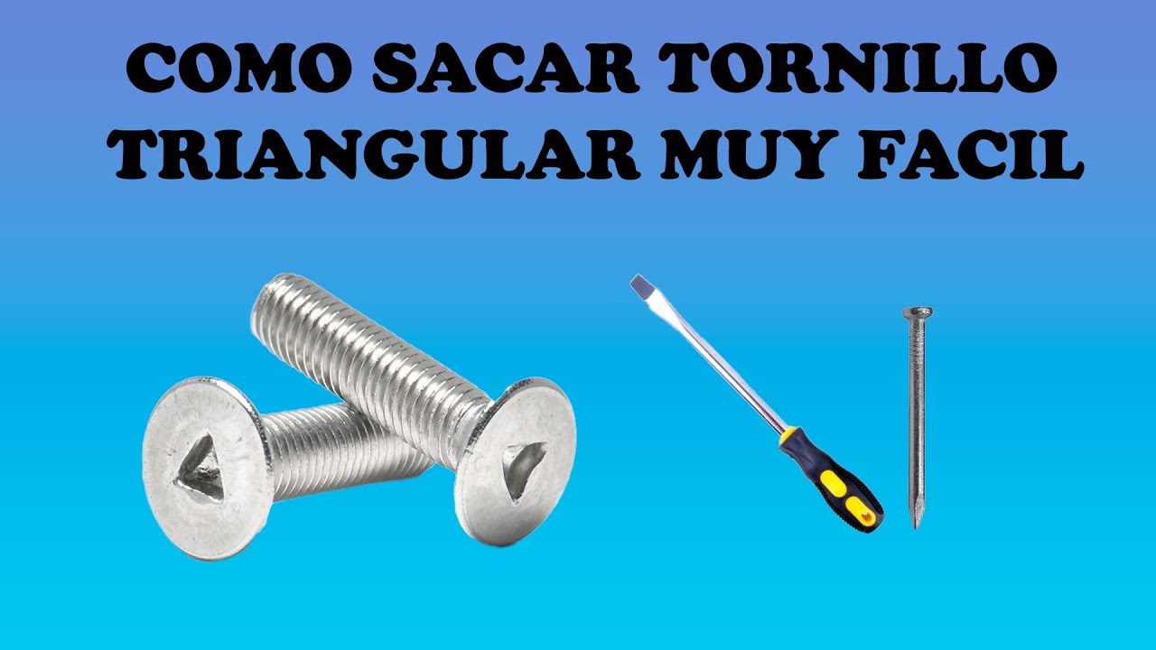 COMO SACAR TORNILLO TRIANGULAR MUY FACIL CON UN DESTORNILLADOR Y UN ...