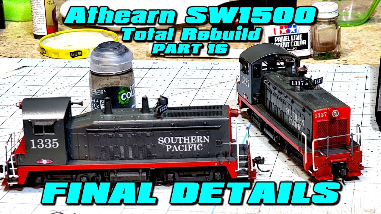 Athearn SW1500 Total Rebuild Part 16 Final Details - YouTube