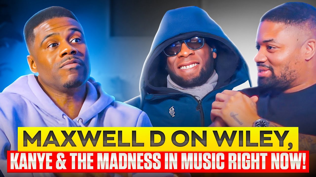 Maxwell D on Wiley, Kanye, Jamelia & the Madness in Music Right Now ...