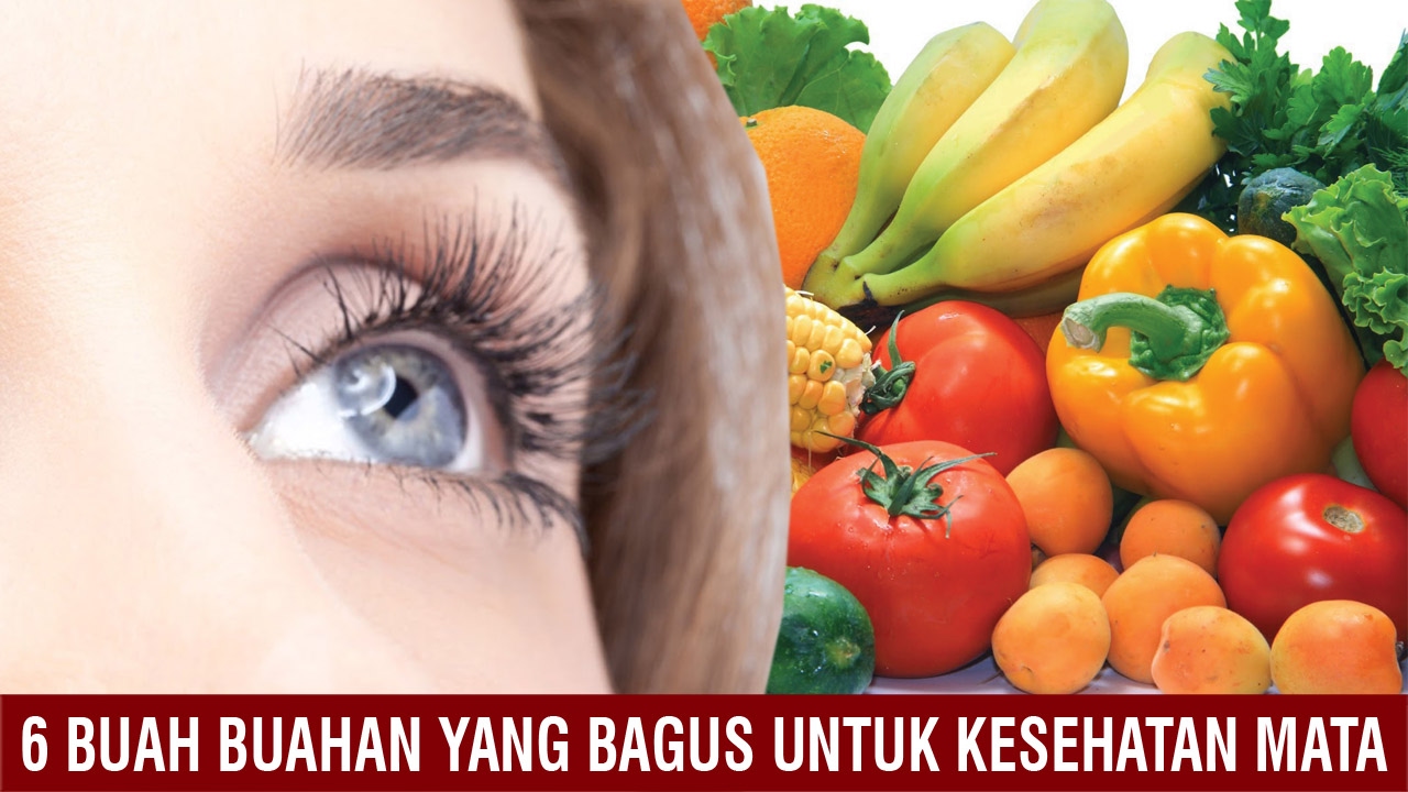 6 Buah Buahan Yang Bagus Untuk Kesehatan Mata - YouTube