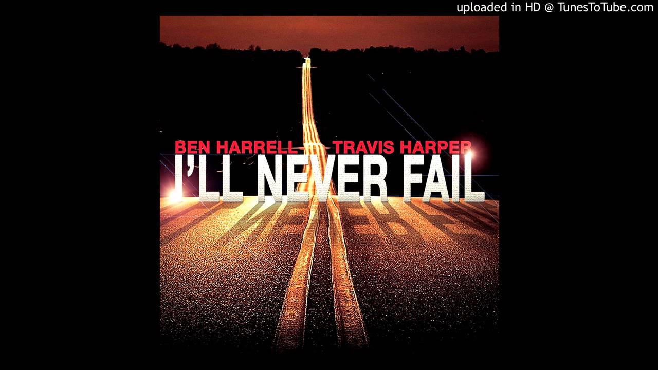 I'll Never Fail - YouTube