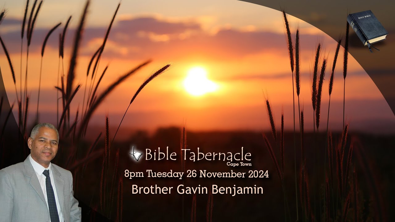 2024-1126PM - Brother Gavin Benjamin - Character - YouTube
