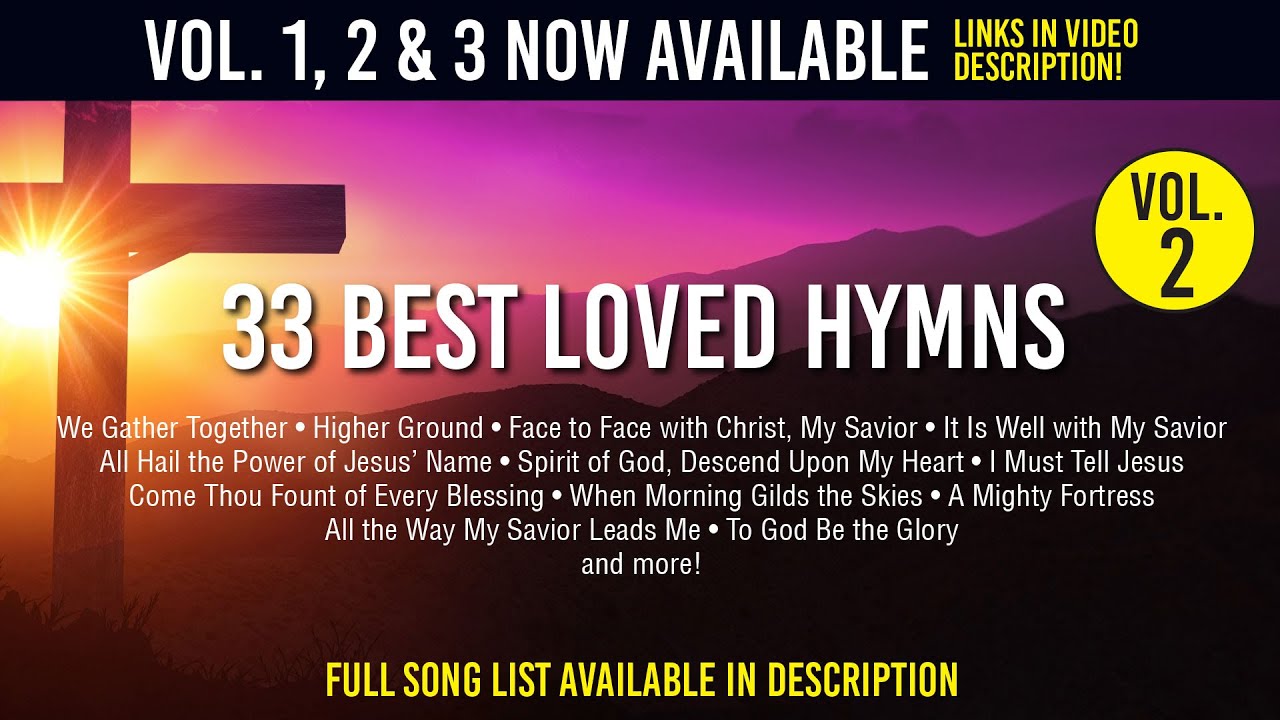 33 Best Loved Hymns Vol. 2, 1hr+, We Gather Together, Higher Ground, I ...