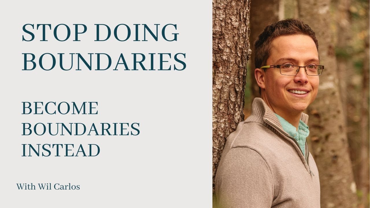 Stop doing boundaries, instead, become boundaries - YouTube