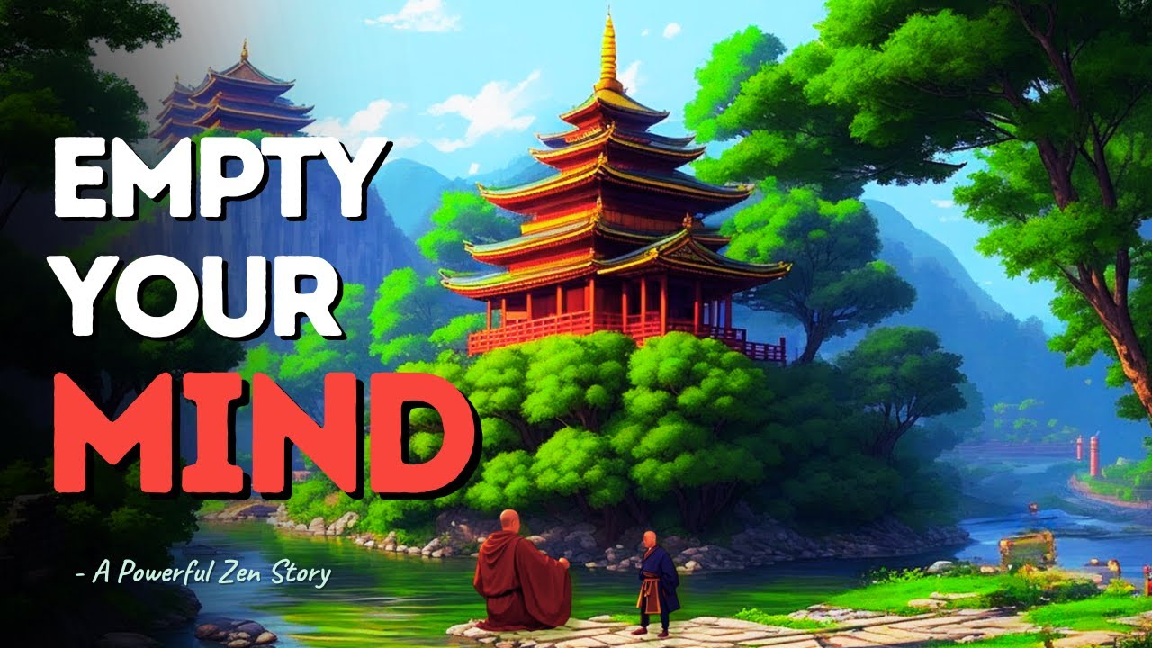 Empty Your Mind | A Powerful Zen Story - YouTube