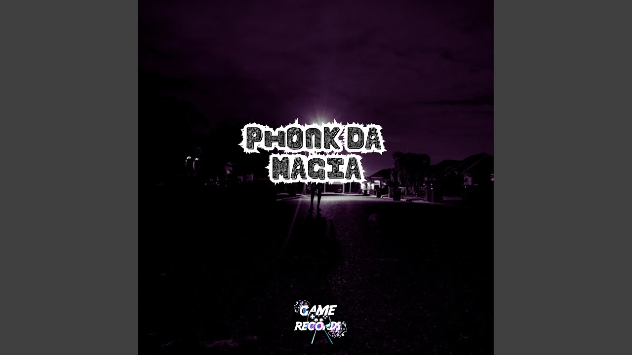Phonk da Magia - YouTube