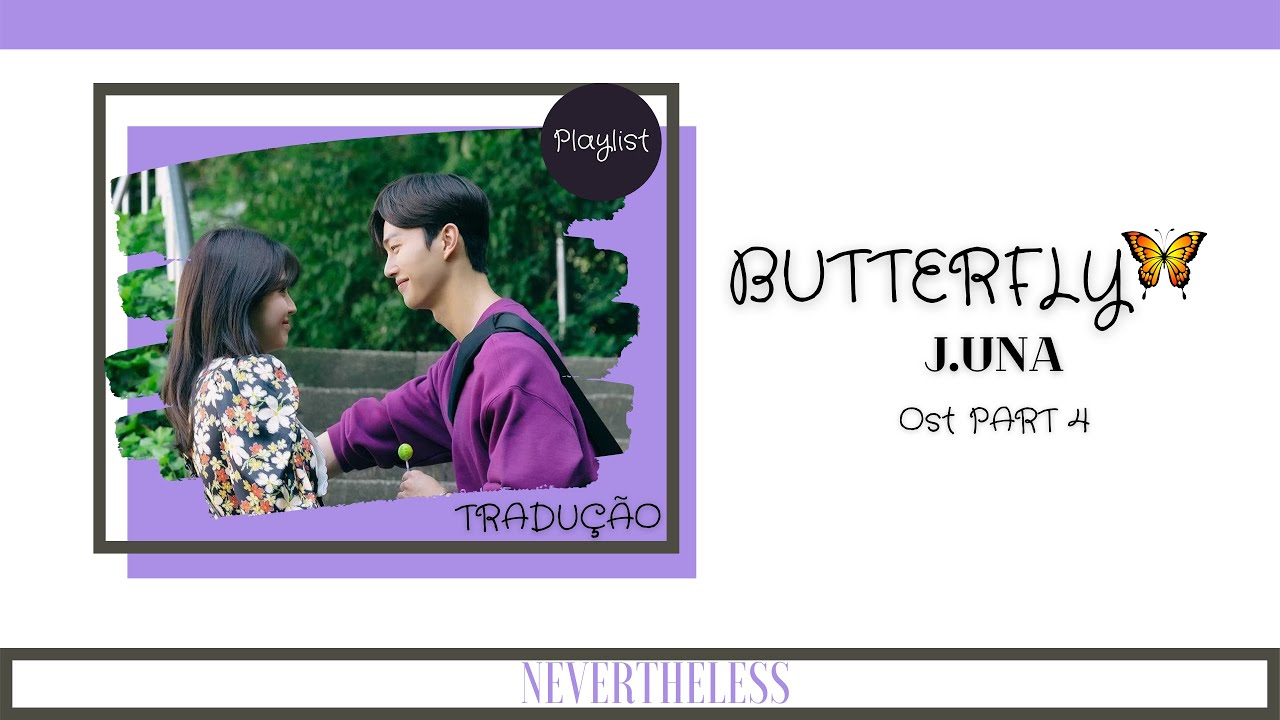 Apenas de tudo, Amor (Tradução/Legendado) Nevertheless - butterfly Ost ...