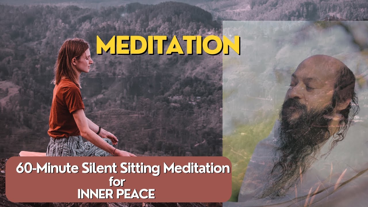 60-Minute Silent Sitting Meditation for INNER PEACE #osho #meditation ...