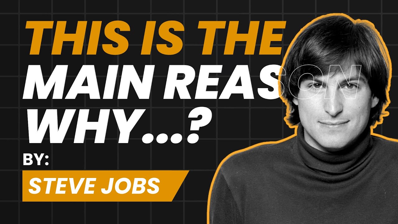 Steve Jobs | This is the main Reason...? - YouTube