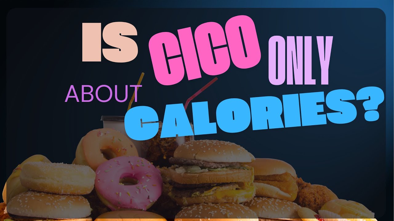 IS CICO just about the Calories? - YouTube