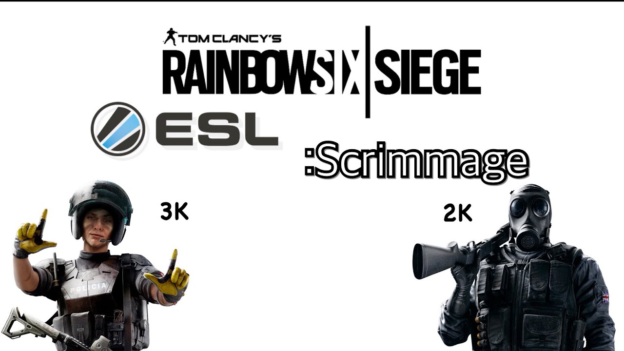 Rainbow Six Siege | ESL Rules Scrimmage - YouTube