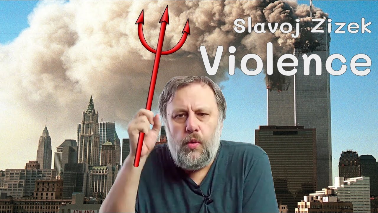 Slavoj Zizek's "Violence" | Ideology and the Sanctioning of Violence ...