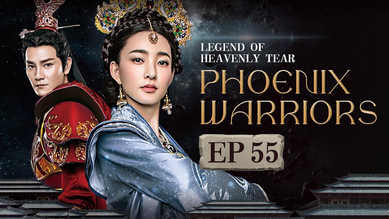 【MultiSub】EP55🔥Legend of Heavenly Tear: Phoenix Warriors🔥The King Falls ...
