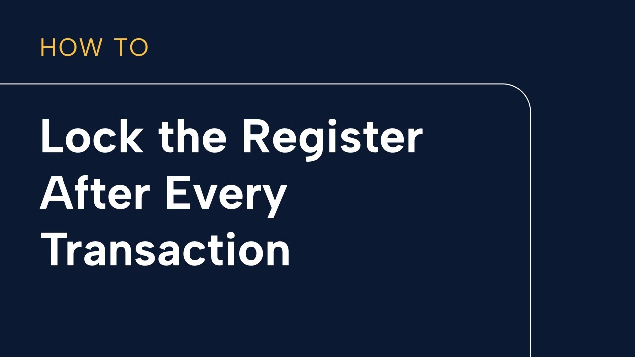 How to Lock the Register After Every Transaction - YouTube