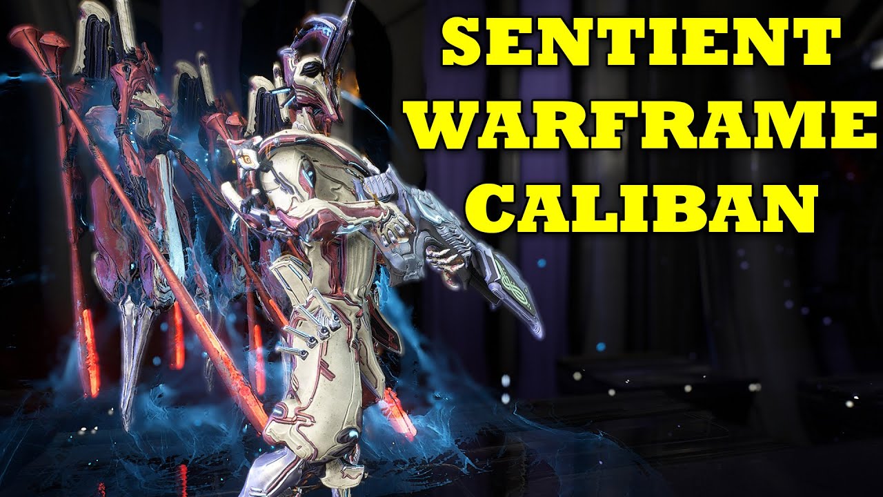 The Newest Sentient Warframe Caliban! Sentient Summoning Build - YouTube