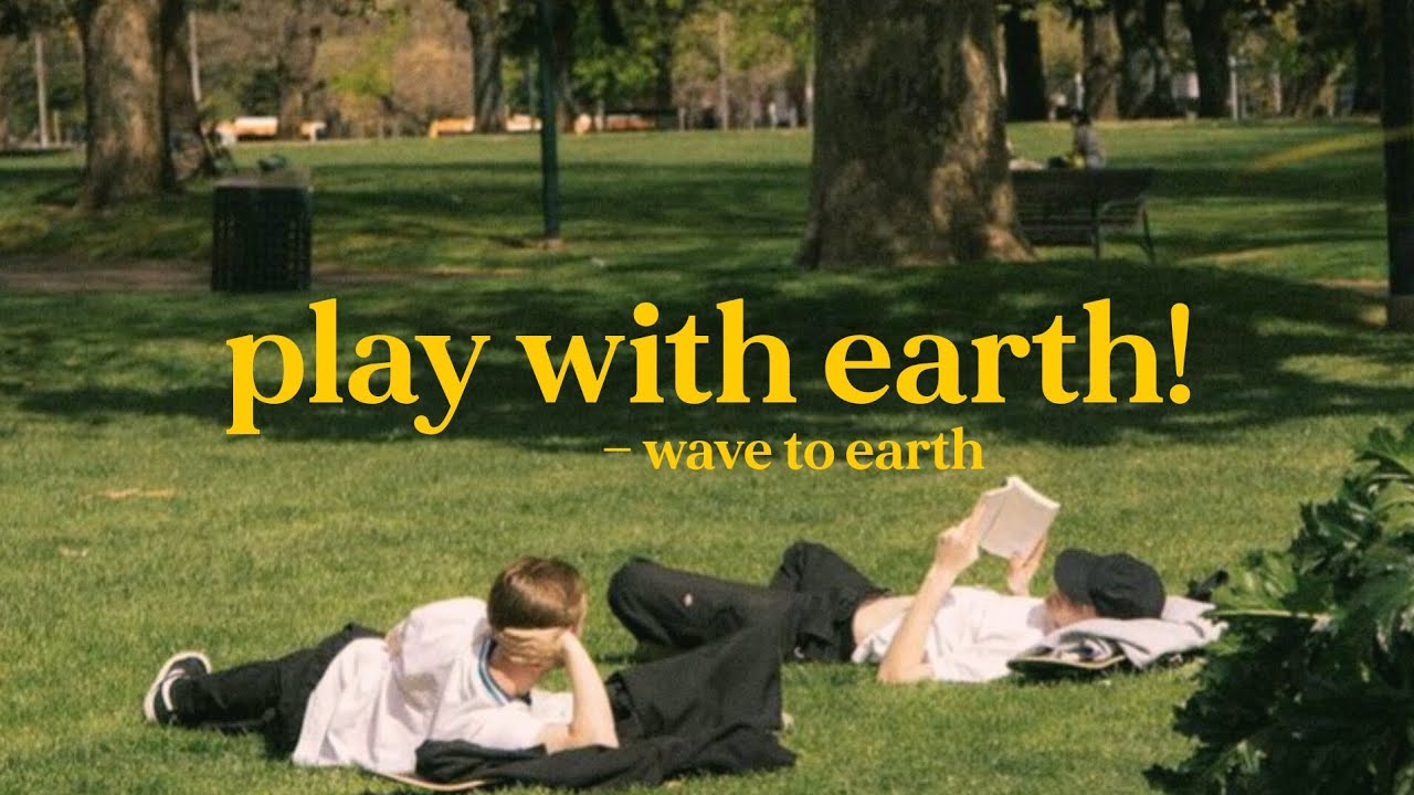 wave to earth - play with earth! // lyrics - YouTube