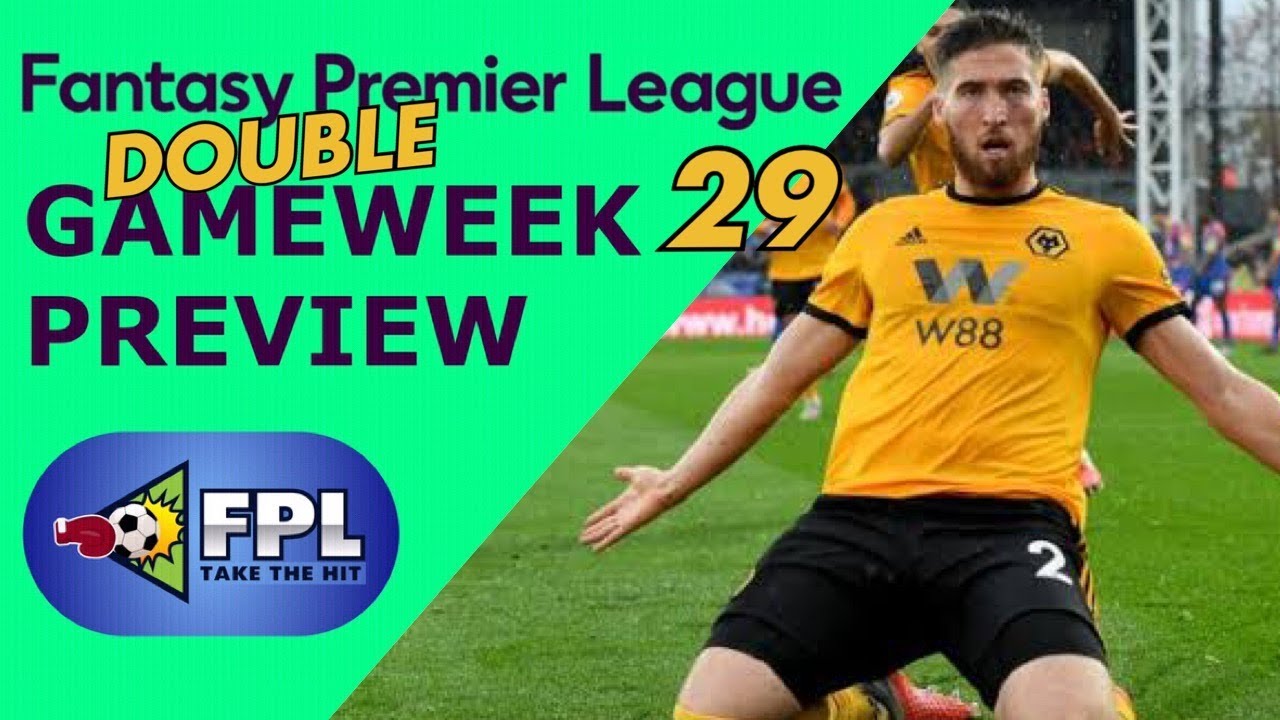 FPL DOUBLE GAMEWEEK 29 PREVIEW | FPL TIPS | Fantasy Premier League 2019 ...