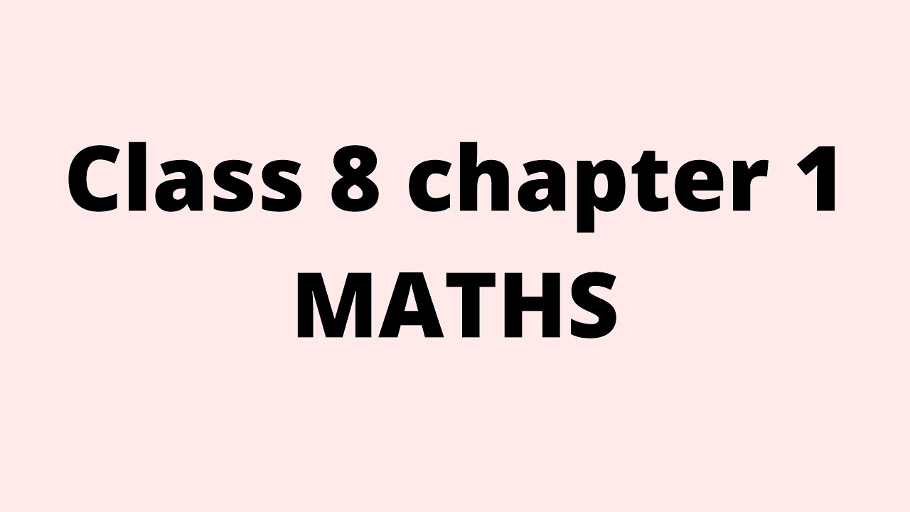 class 8 chapter 1 math - YouTube