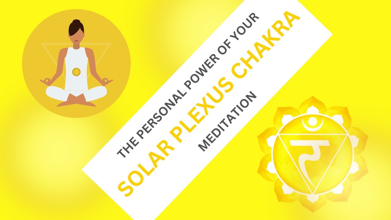 The Personal Power of Your Solar Plexus Meditation - YouTube