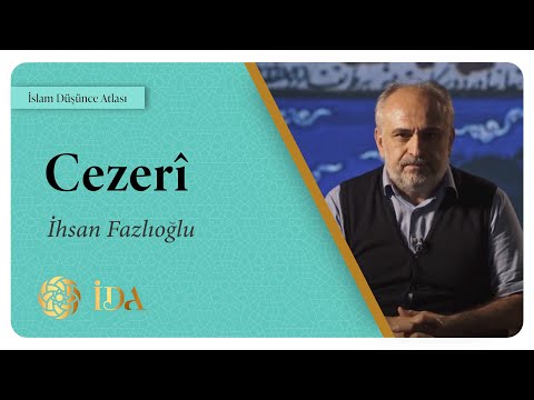 İslam Düşünce Atlası | Cezerî | İhsan Fazlıoğlu